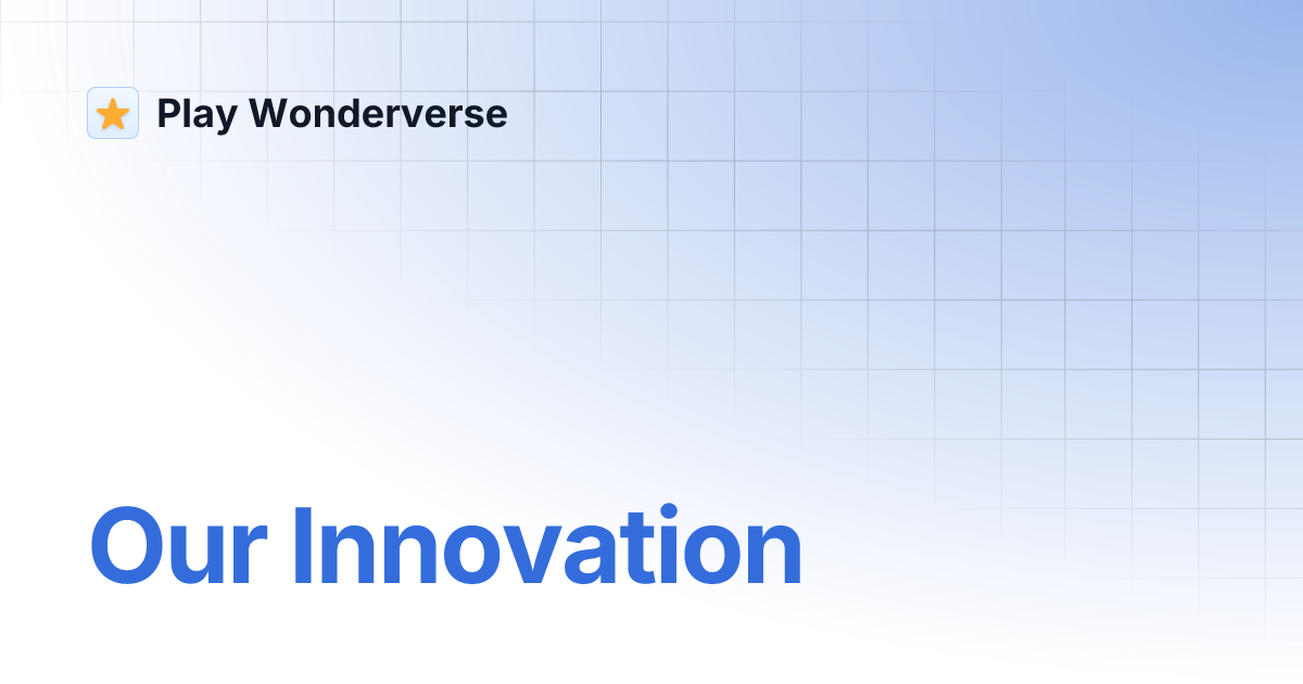 Our Innovation | Play Wonderverse